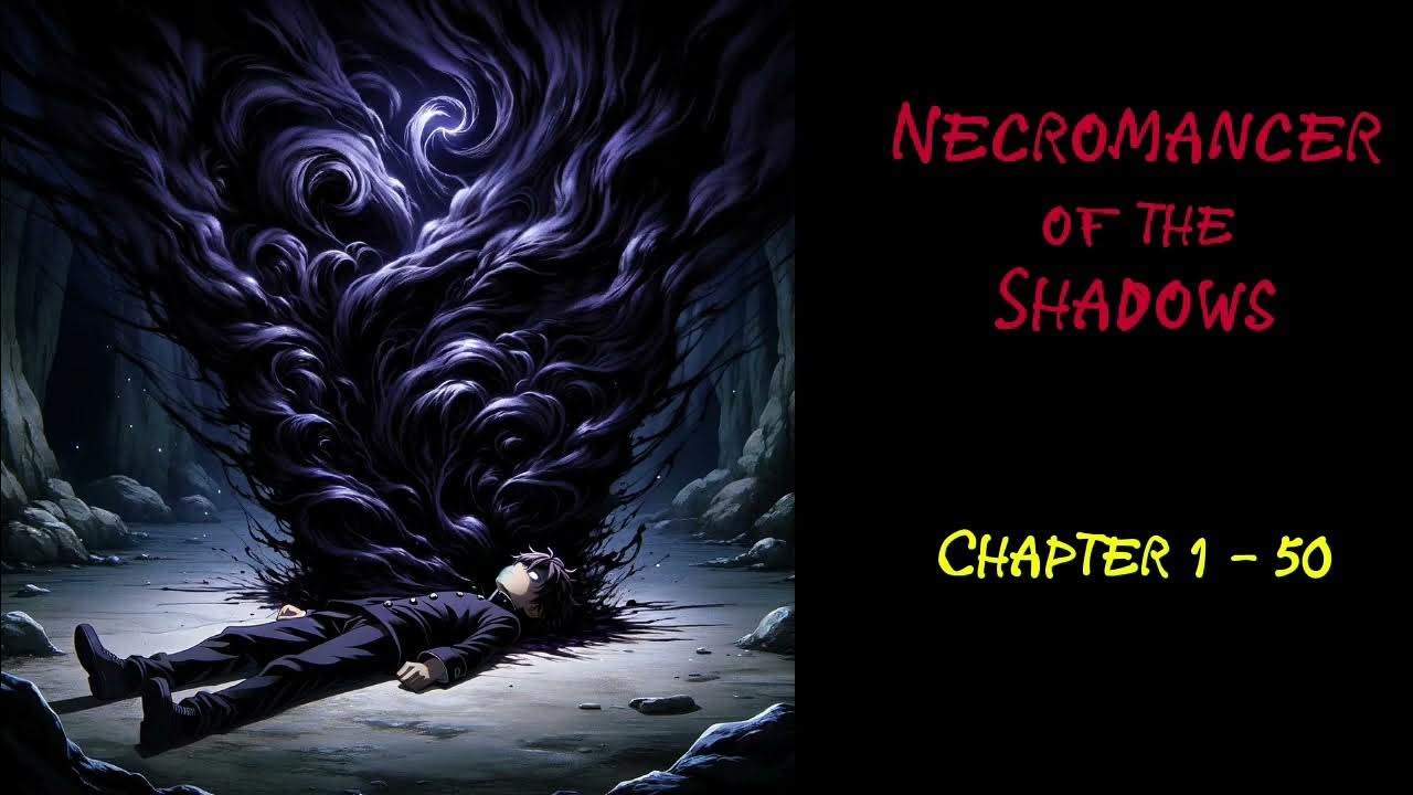 NECROMANCER OF THE SHADOWS CHAPTER 1-50 |AUDIOBOOK| ISEKAI WEBNOVEL - YouTube