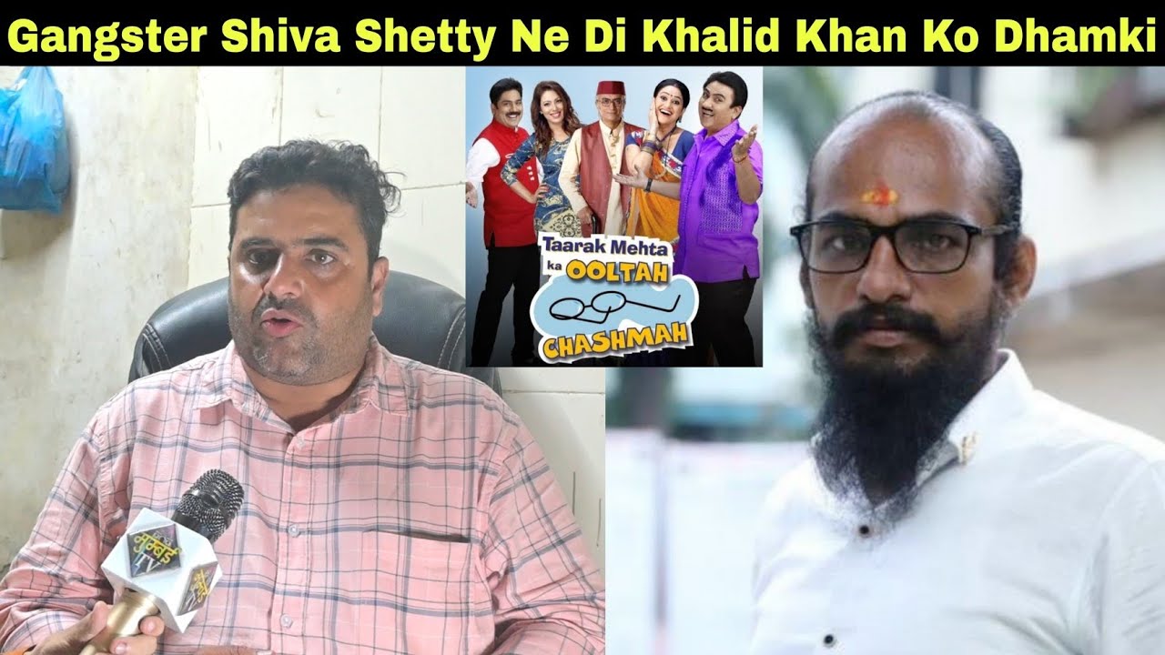 Aarey गैंगस्टर Shiva Shetty ने दी TMKOC सेट के ठेकेदार Khalid Khan को ...