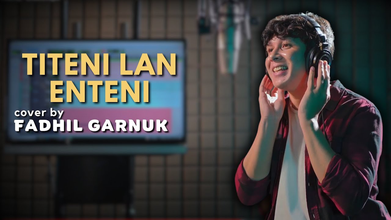 Titeni Lan Enteni - Latif Nur Rohman - Cover By Fadhil G - YouTube