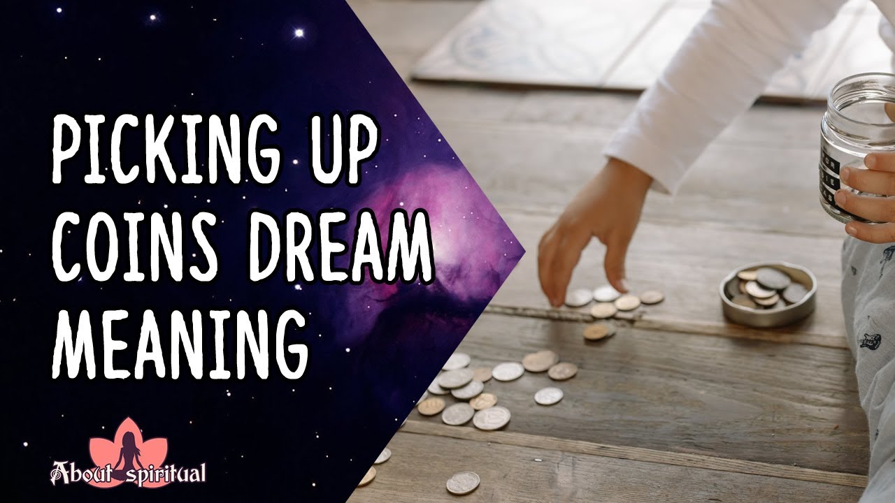 Picking Up Coins Dream Meaning Dream About Coins YouTube Picking Up Coins Dream Meaning Dream About Coins YouTube