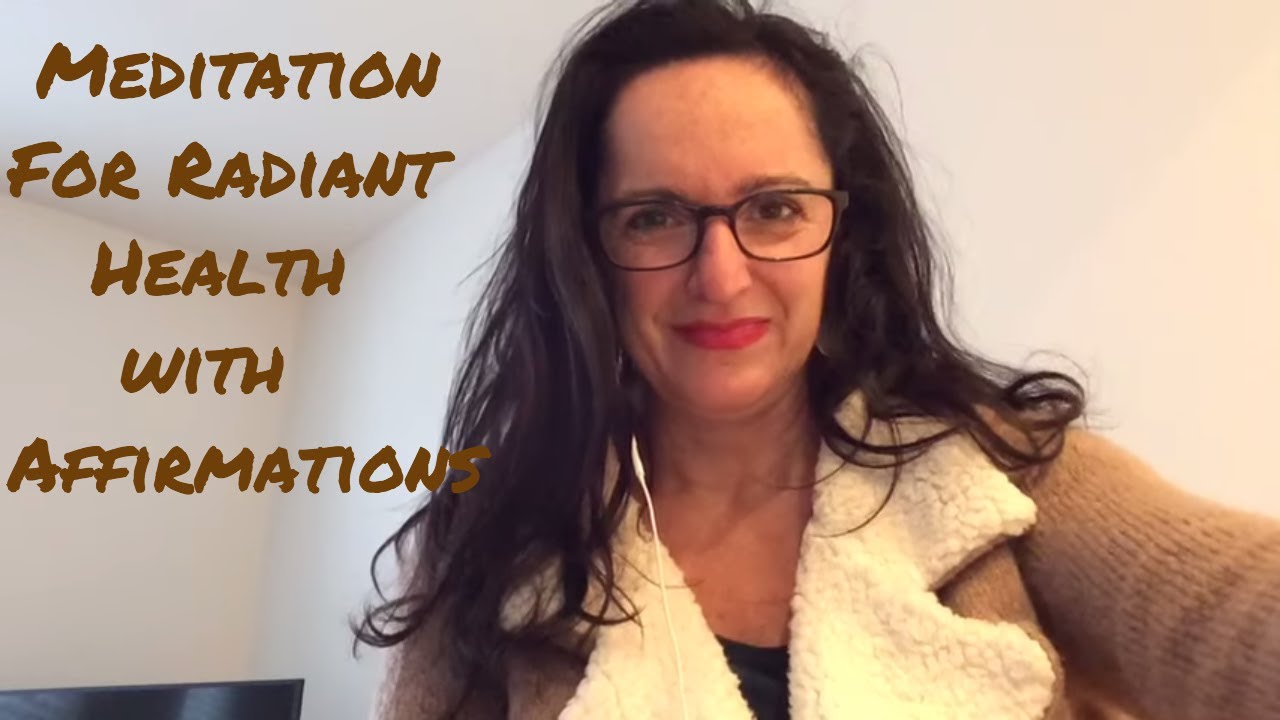 Meditation For Radiant Health with Affirmations - YouTube