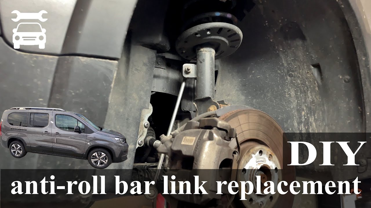 HOW TO replace anti-roll bar link PEUGEOT RIFTER/CITROEN BERLINGO/OPEL ...