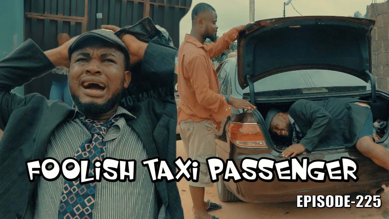 FOOLISH TAXI PASSENGER (PRAIZE VICTOR COMEDY) - YouTube