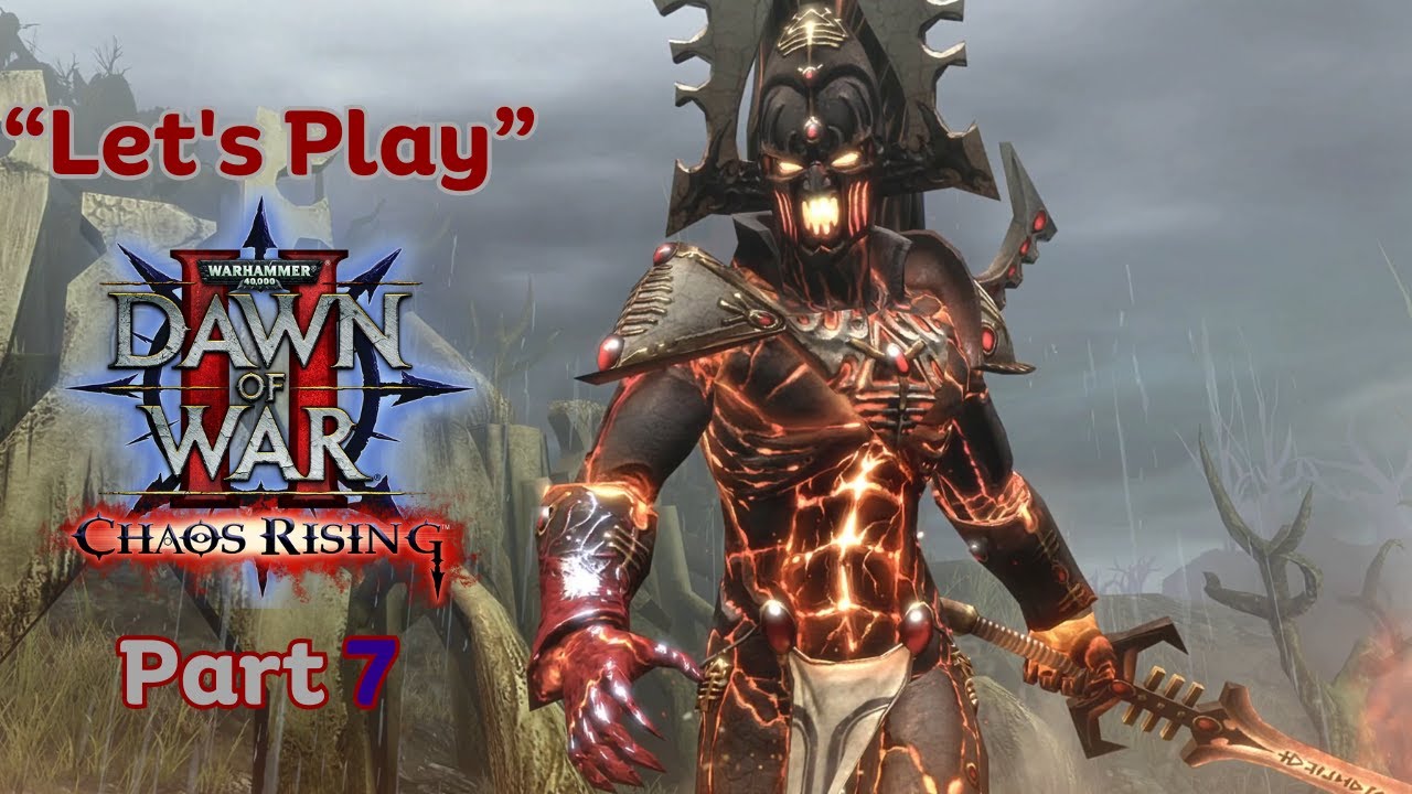 "Let's Play" Warhammer 40,000: Dawn Of War 2 Chaos Rising Part 7 - The ...
