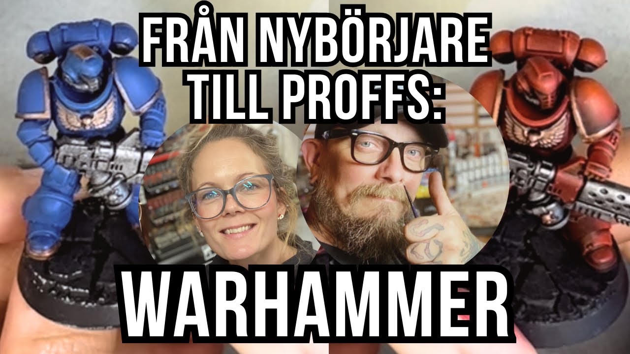 Från Nybörjare till Proffs - Elin lär sig måla Warhammer! Avsnitt 5 ...