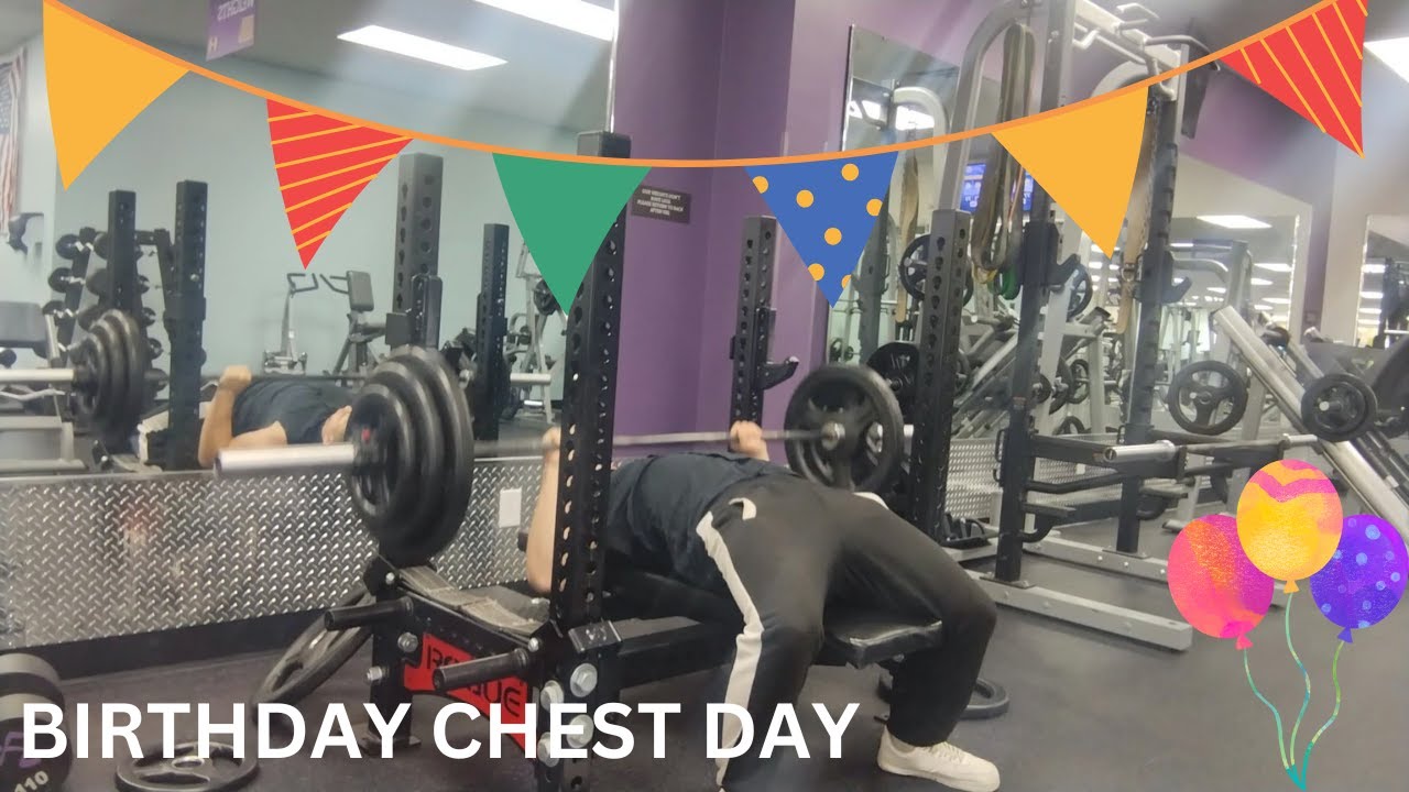 Birthday Chest Day - YouTube