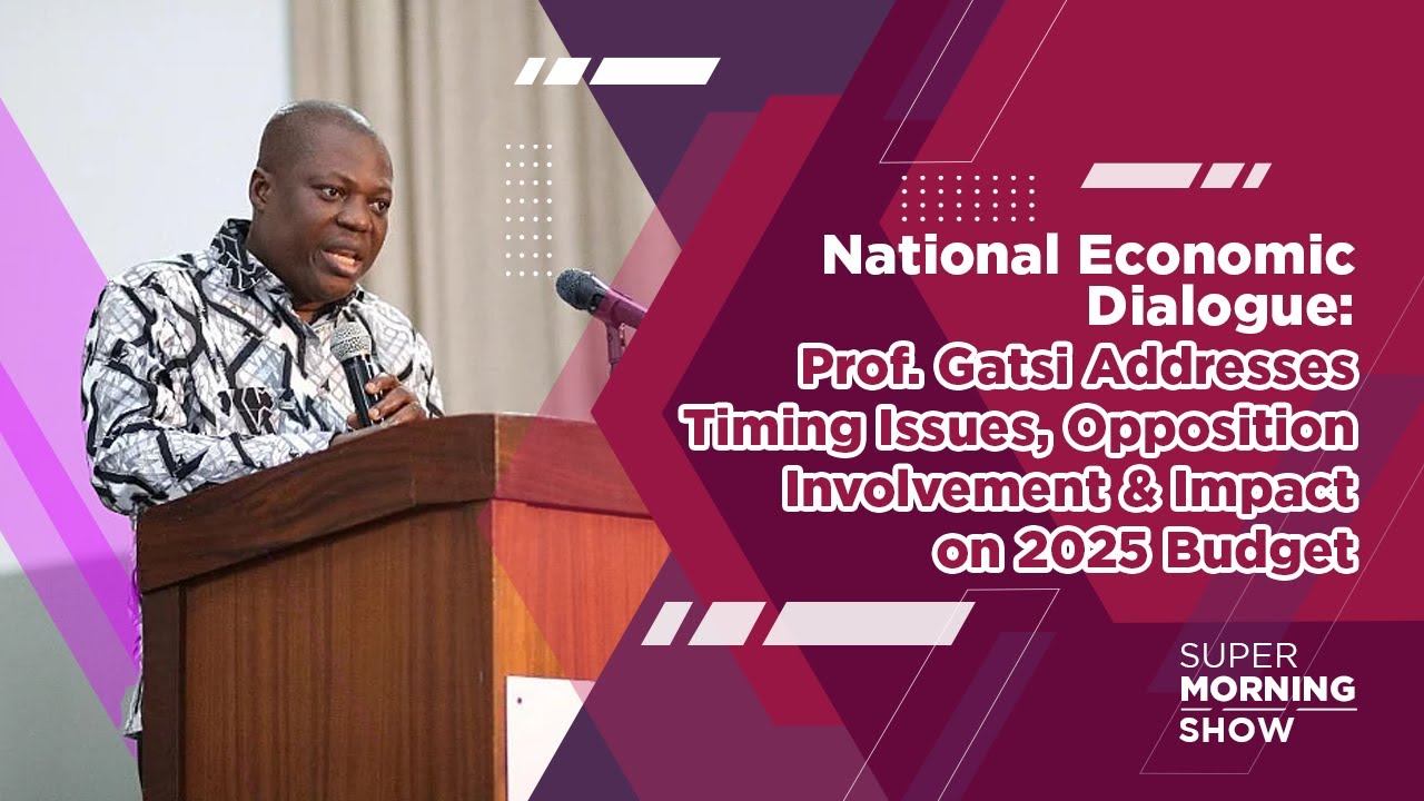 Nat'l Economic Dialogue: Prof Gatsi Addresses Timing, Opposition ...