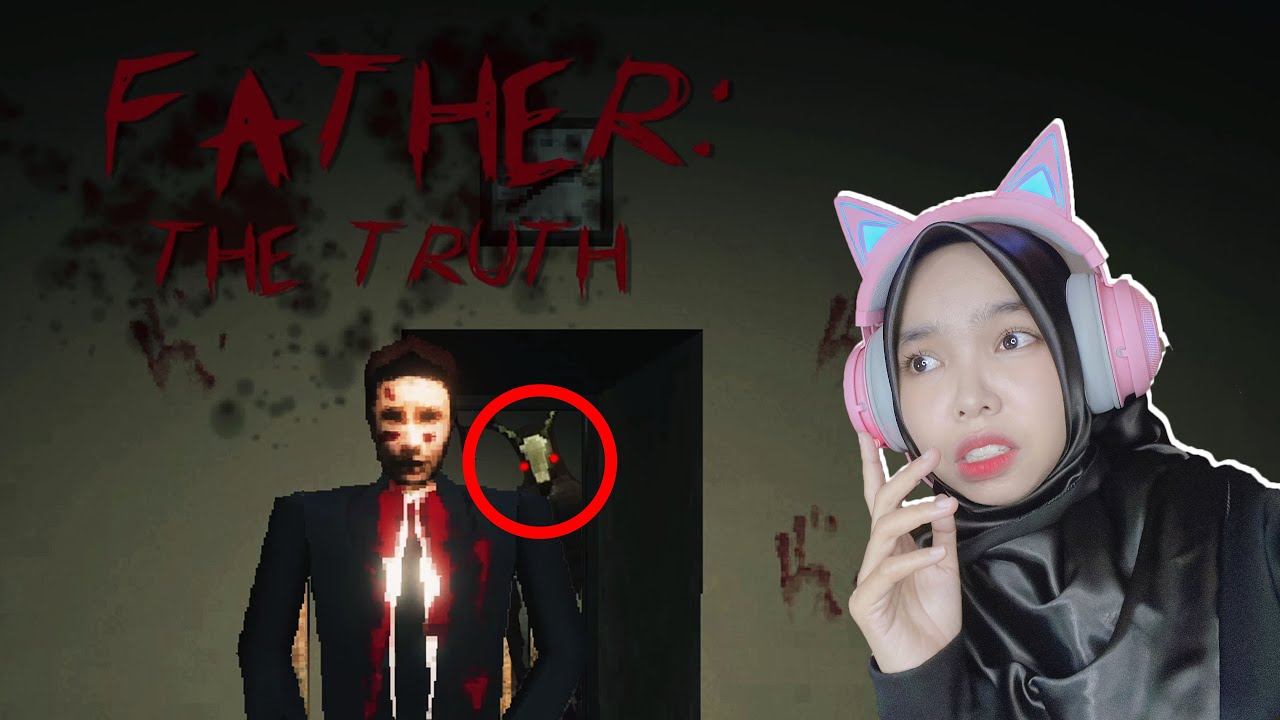 ( SERAM ) JANGAN PERCAYA DENGAN AYAH KORANG"!! [ FATHER THE TRUTH ...