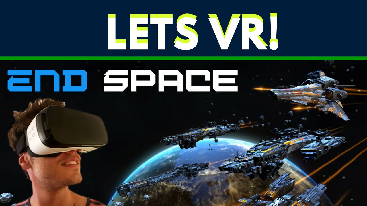 LET'S VR #12: END SPACE - GearVR gameplay - YouTube