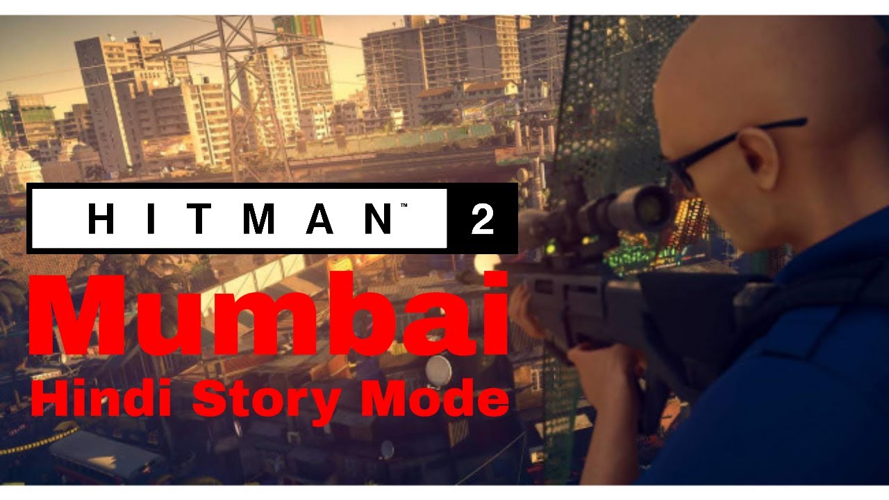 Hitman 2 Mumbai Mission Story Hindi (Ps5) - YouTube