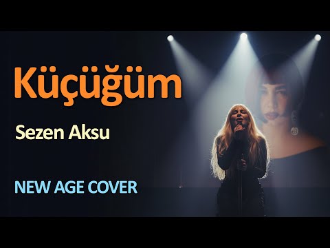 Küçüğüm🔥Sezen Aksu (New Age)