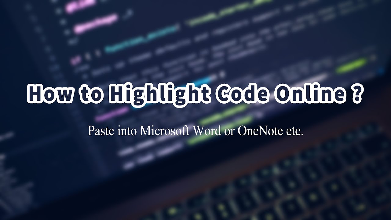 How to Highlight Code Online? Paste into Microsoft Word or OneNote etc ...
