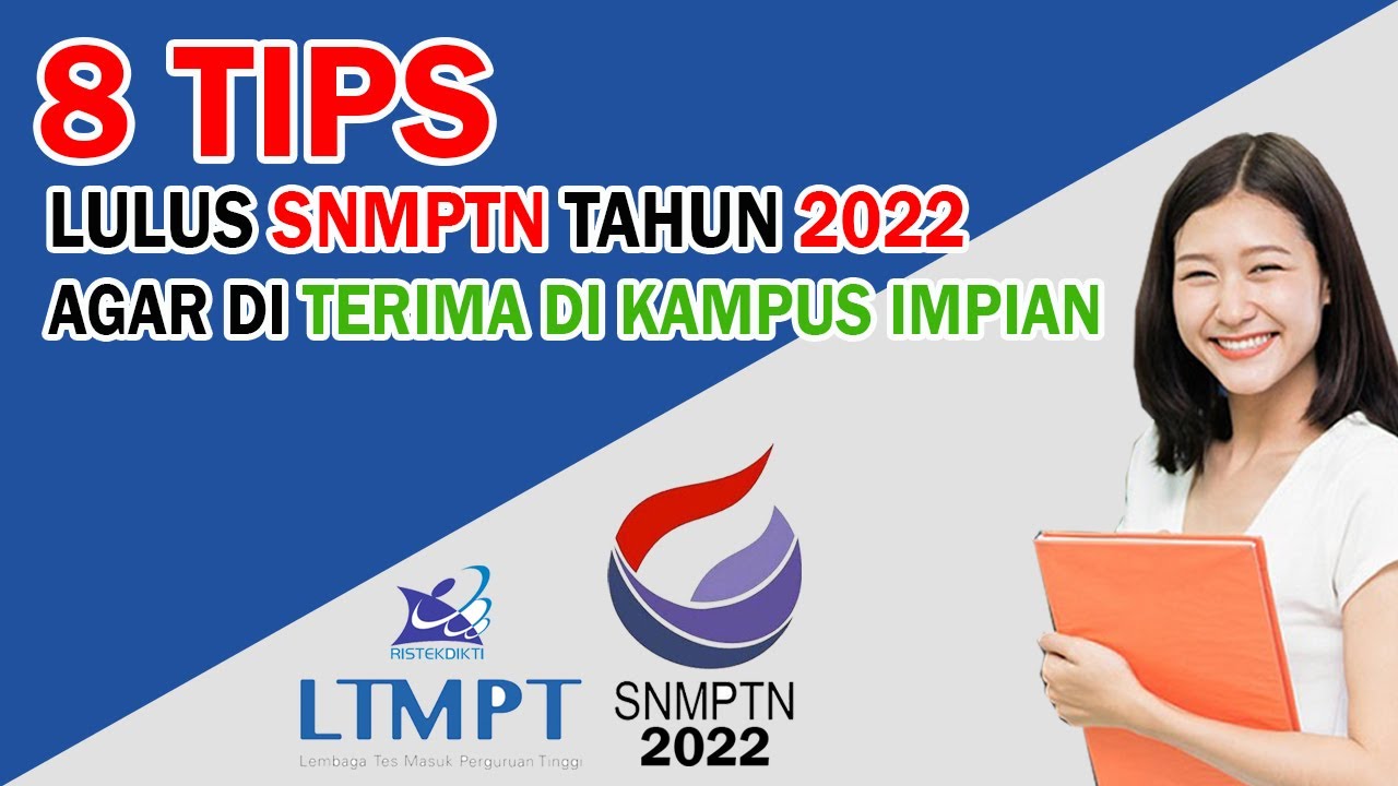 8 TIPS LULUS SNMPTN 2022 AGAR DITERIMA DI KAMPUS/PTN IMPIAN - YouTube