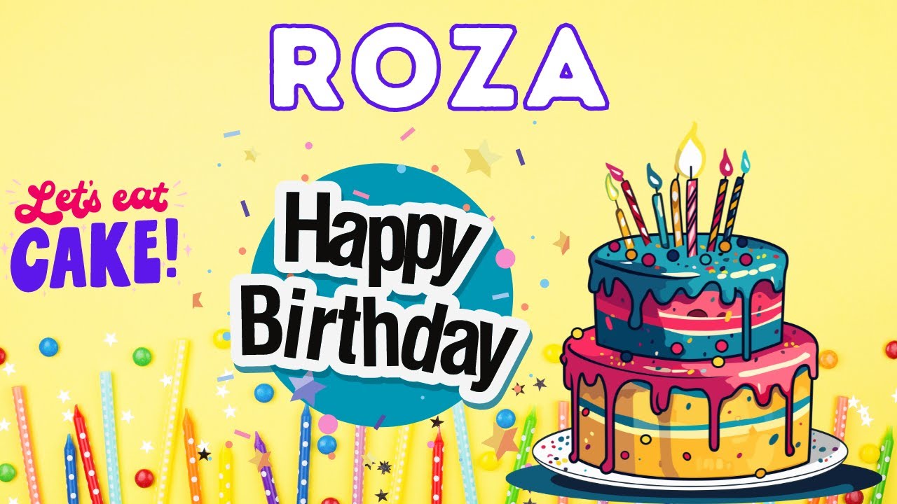 Happy Birthday Roza, Birthday of Roza, Best Birthday Wishes, hbd - YouTube
