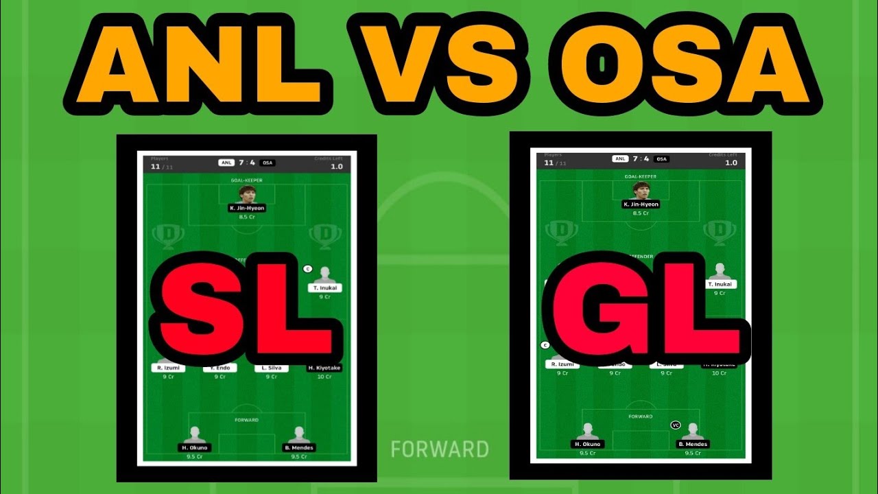 ANL VS OSA FOOTBALL DREAM 11TEAM!! ANL VS OSA FOOTBALL TODAY DREAM 11 ...