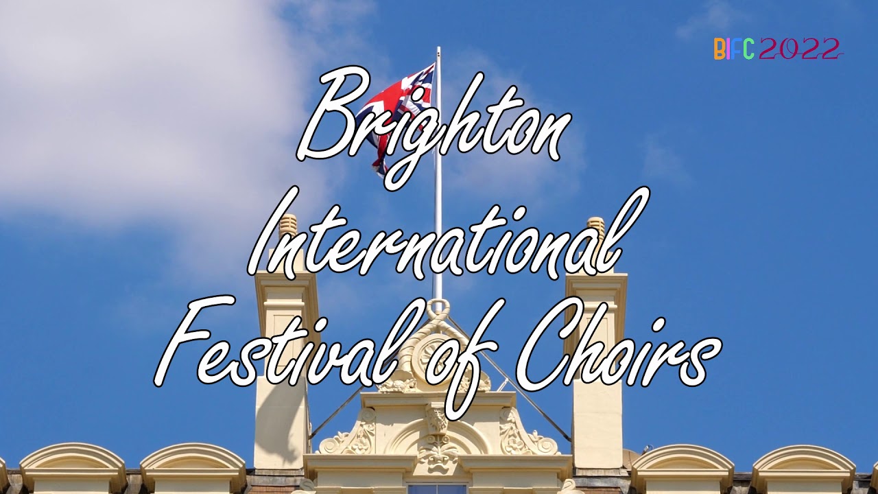 Brighton International Festival of Choirs - United Kingdom, 2-5 ...