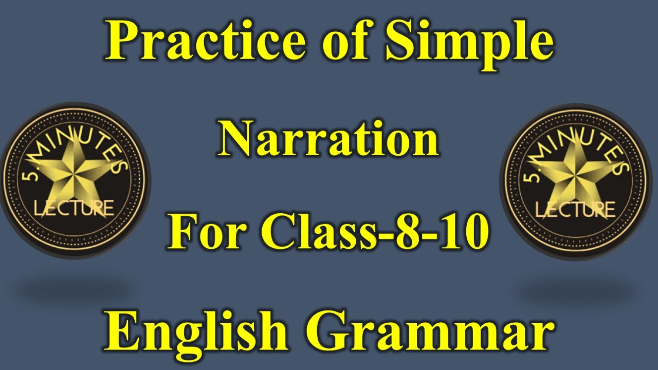 Practice of Simple Narration, For Class-8-10, - YouTube