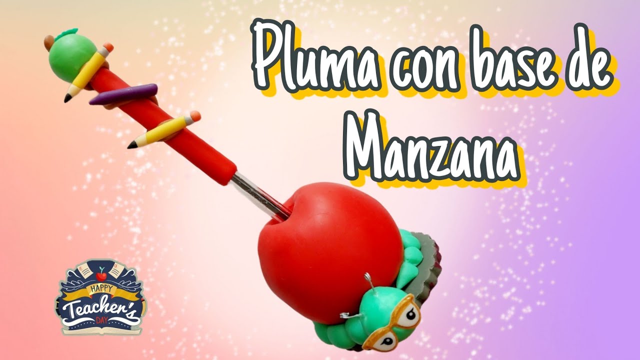 Como hacer una pluma decorada con base de Manzana. día del Maestro ...