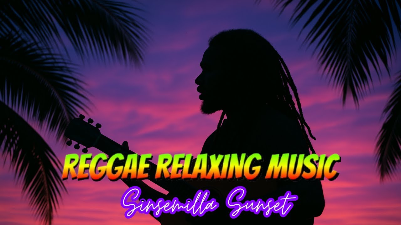 Reggae Relaxing Music ~ Sunset Edition - YouTube