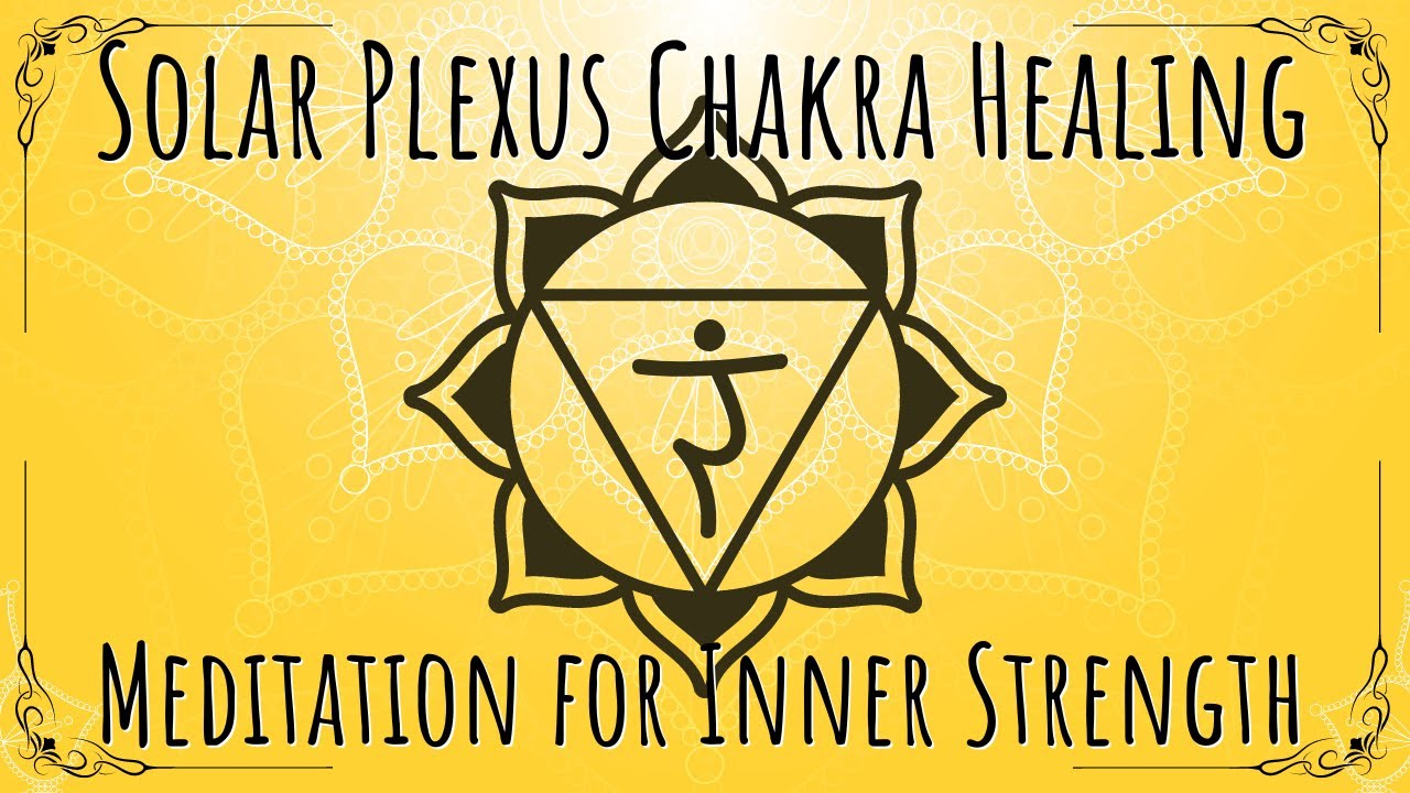 Solar Plexus Chakra Healing: Meditation for Inner Strength. Manipura ...