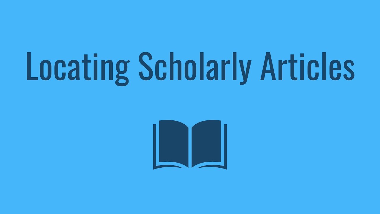 Locating Scholarly Articles - YouTube