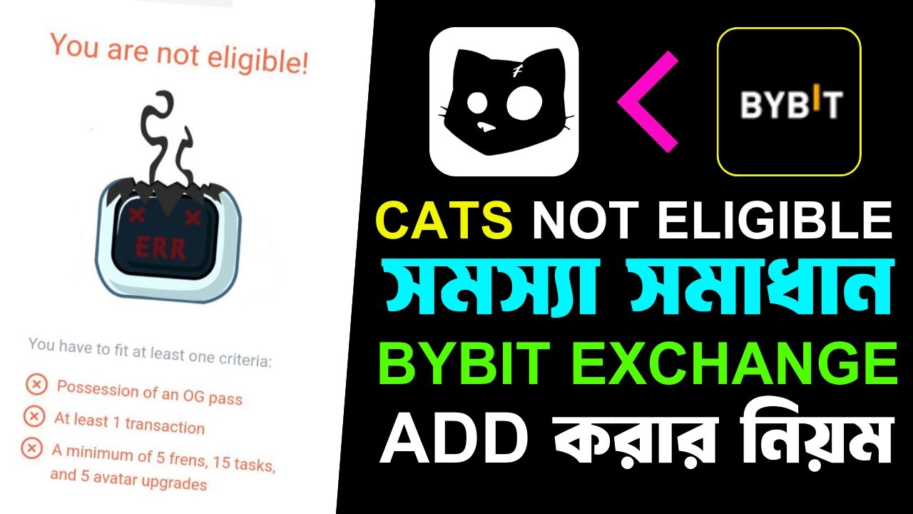 Cats Not Eligible সমস্যা সমাধান || Cats এর সাথে Bybit এড করার নিয়ম ...