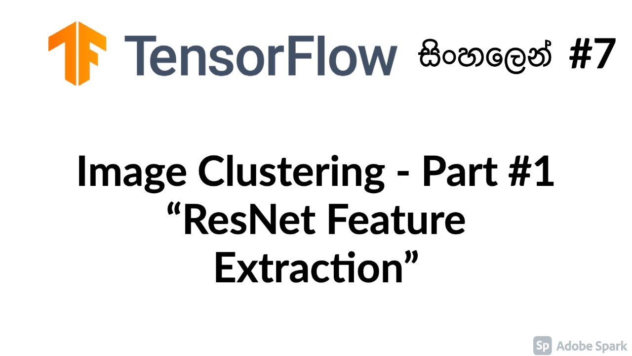 Tensorflow Image Clustering Part #1 - ResNet Feature Extraction - Tensorflow sinhala tutorial ...