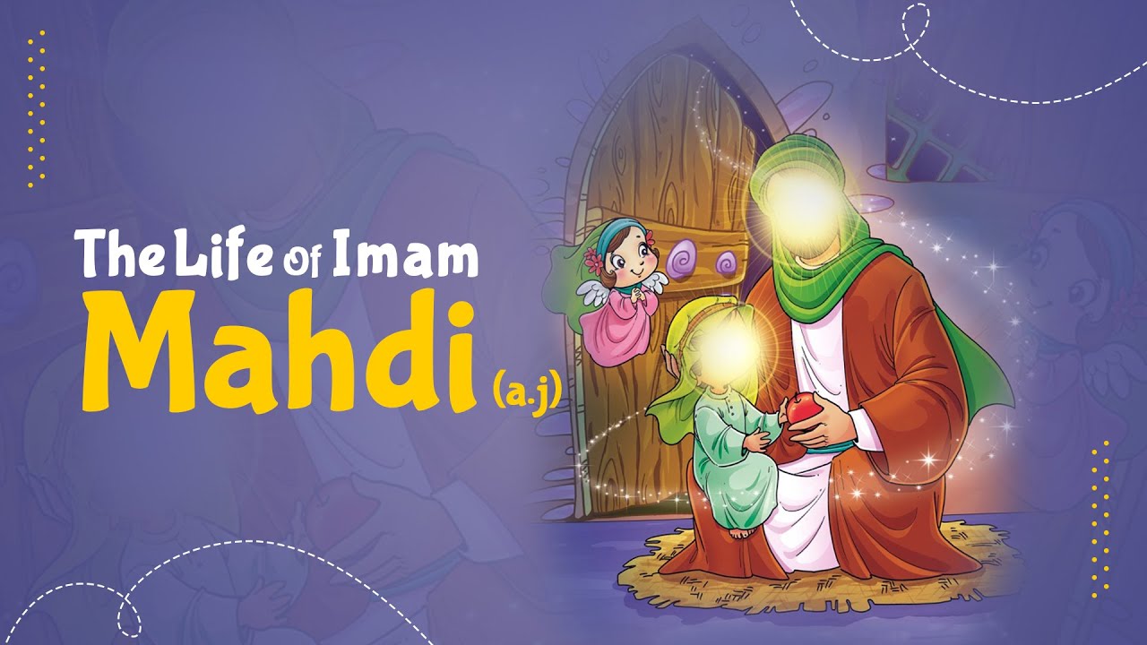 The Life of Imam Mahdi (a.j) | Life of Masumeen series | Kids special ...