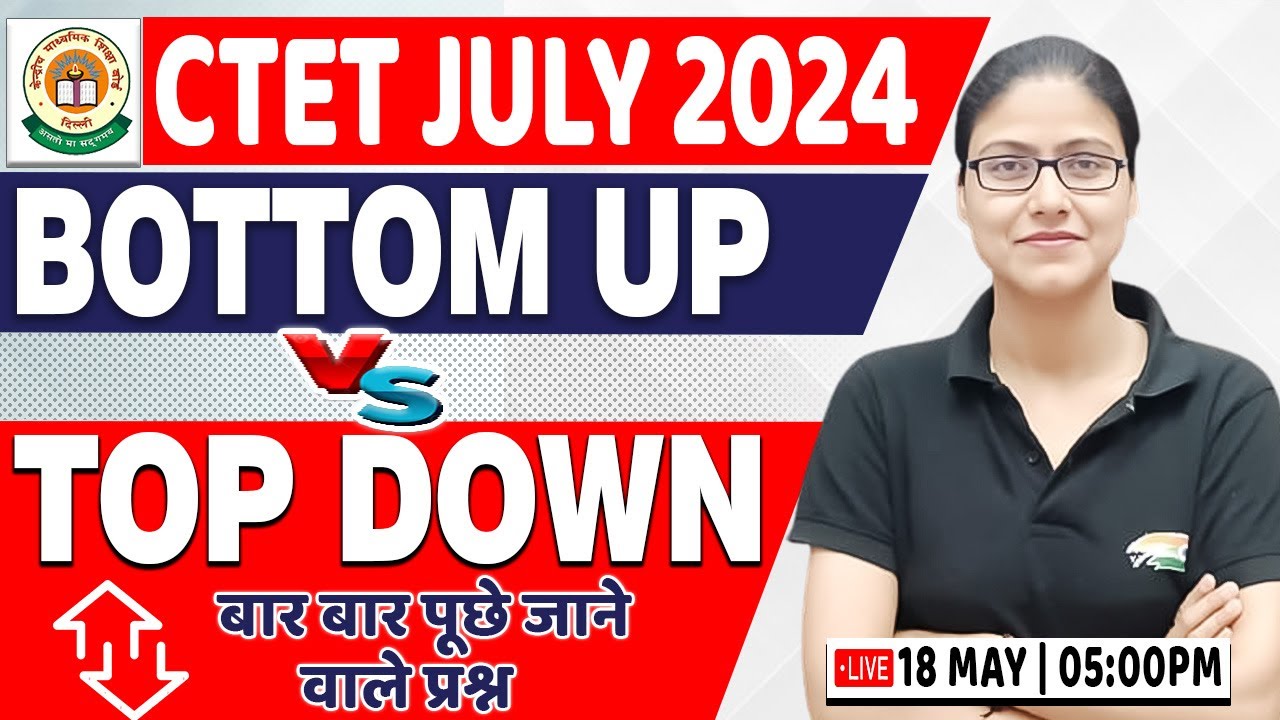 CTET July 2024 | Bottom Up and Top Down Approach, Pedagogy By Gargi Ma ...