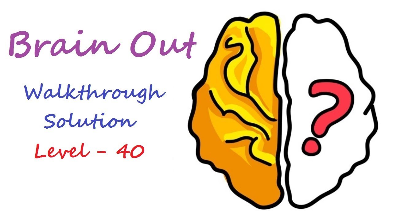 Brain Out | Level 40 | Walkthrough with a solution | Interesting Facts ...