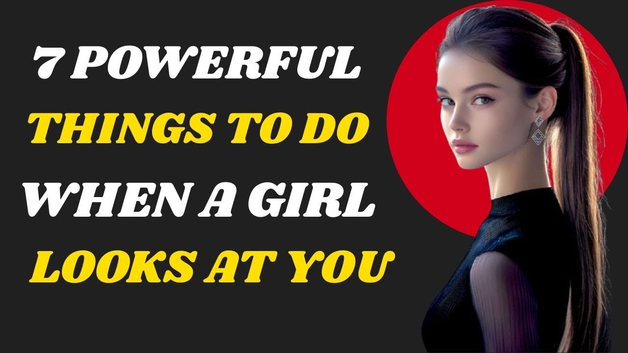 When a Girl Looks at You — 7 Powerful Moves That Make Her Want You ...