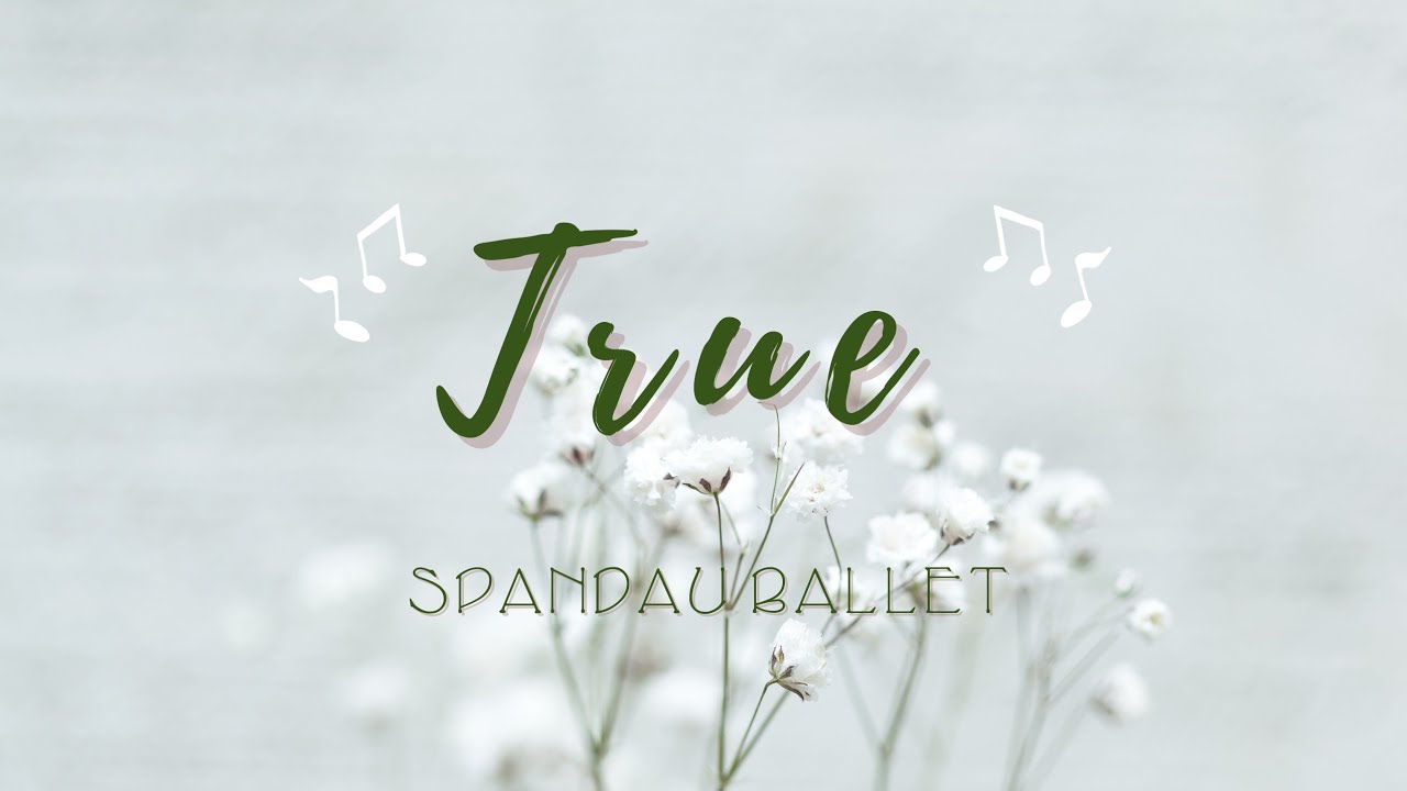 True - Spandau Ballet (Lyrics) - YouTube