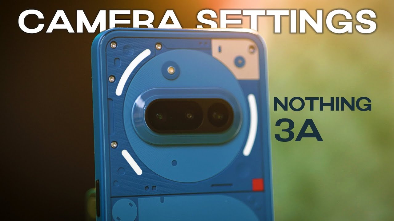 Nothing Phone 3a CAMERA SETTINGS - YouTube