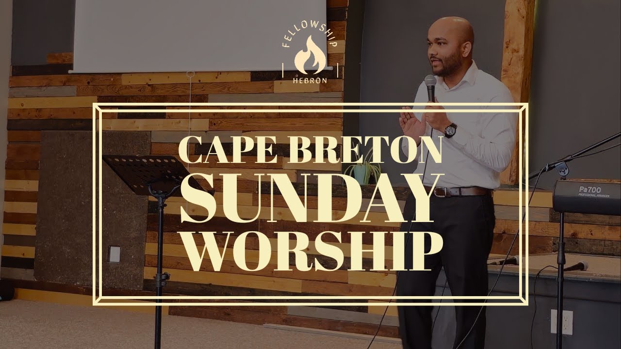 Hebron Fellowship || Cape Breton, Nova Scotia || Sunday Worship 19/03 ...