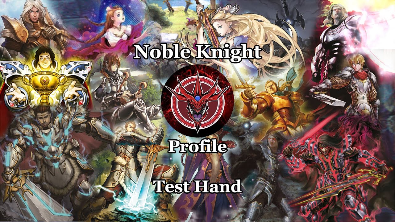 Yu-gi-oh! Deck Profile + Test Hand - Noble Knight - YouTube