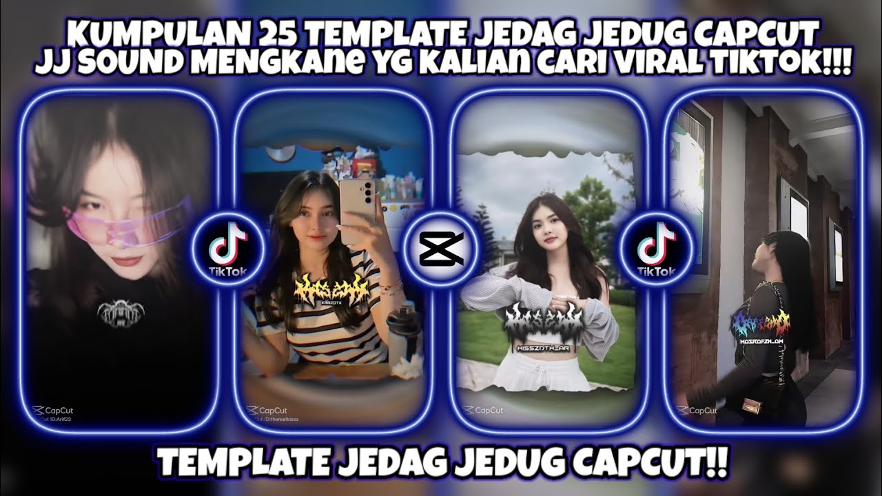 KUMPULAN 25 TEMPLATE JEDAG JEDUG CAPCUT SOUND TIKTOK KECHE MENGKANE - YouTube