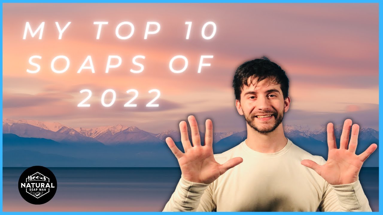My Top 10 Favorite All-Natural Soaps from 2022! - YouTube