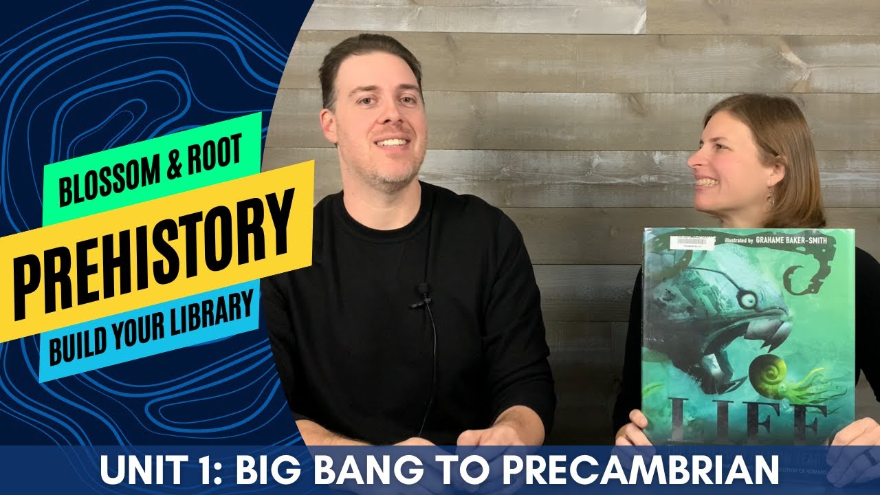 Prehistory Unit 1: The Big Bang to Precambrian Life (Blossom & Root and ...