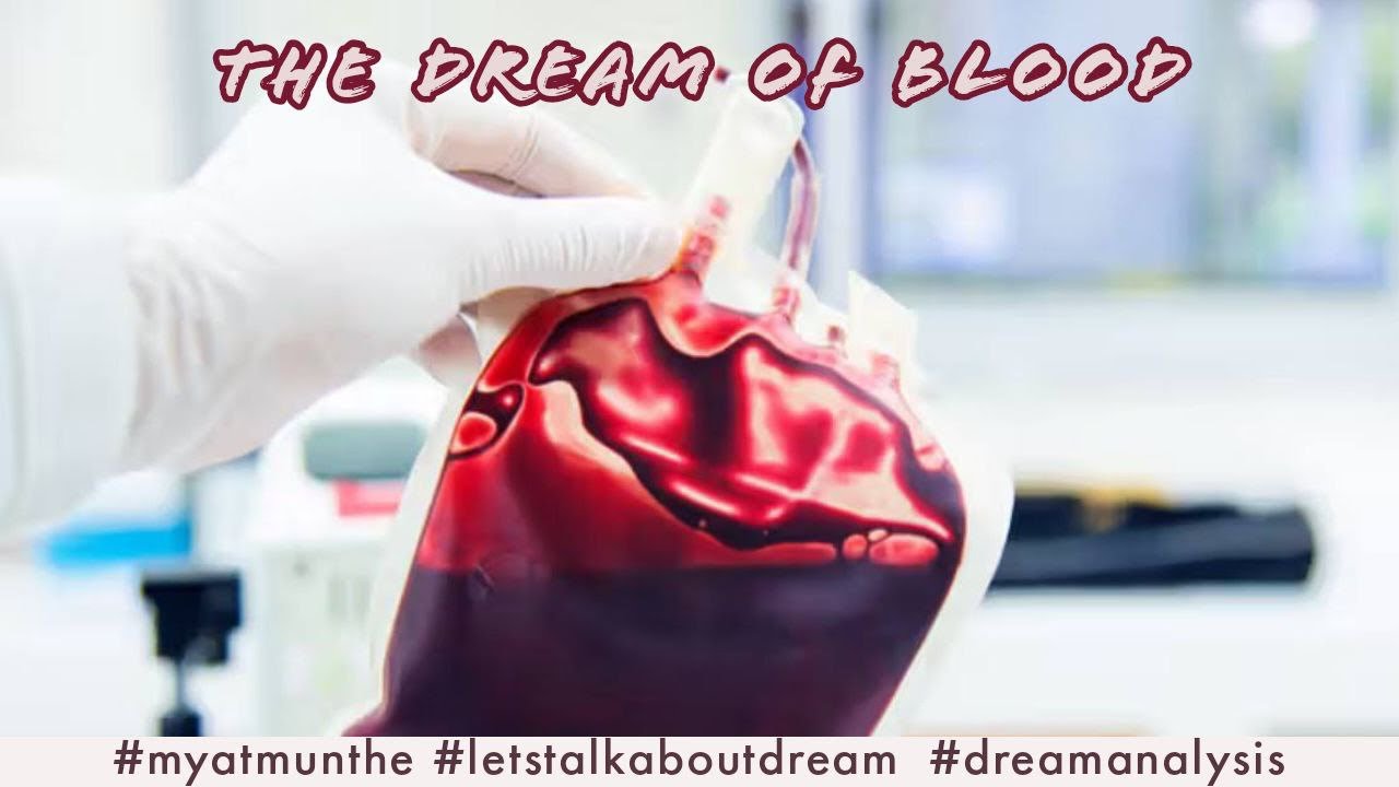The Dream Of Blood #myatmunthe #letstalkaboutdream #dreamanalysis - YouTube