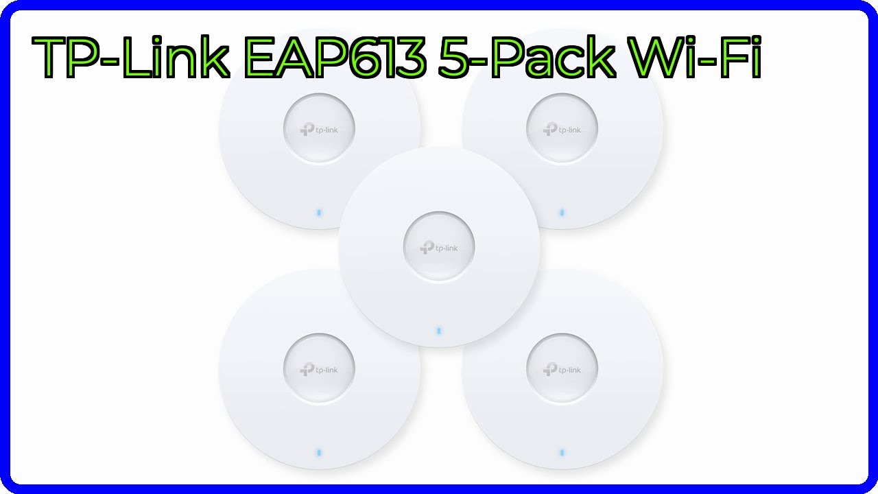 REVIEW (2025): TP-Link EAP613 5-Pack Wi-Fi. ESSENTIAL details. - YouTube