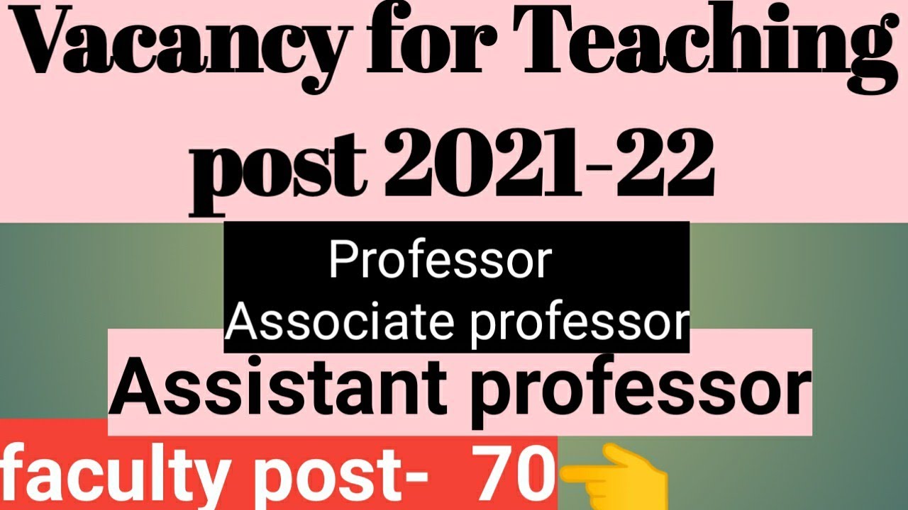 vacancy for teaching post assistant professor, associate professor ...