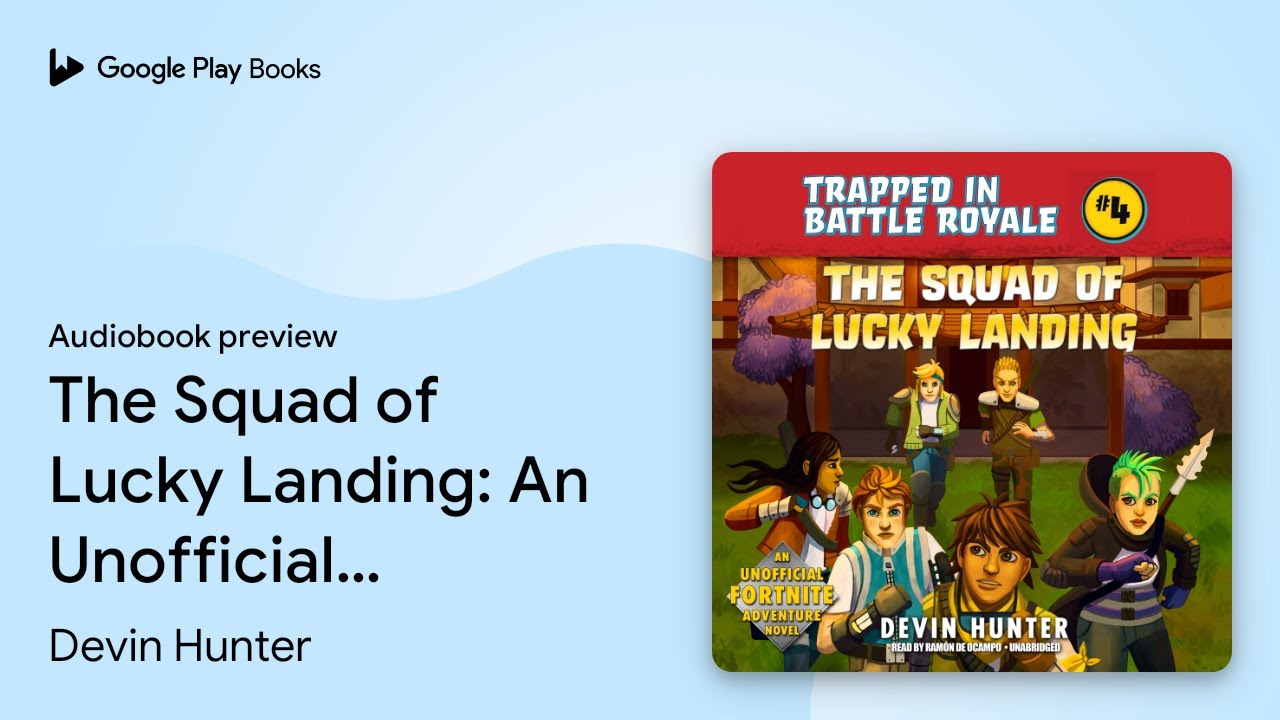The Squad of Lucky Landing: An Unofficial… by Devin Hunter · Audiobook preview - YouTube