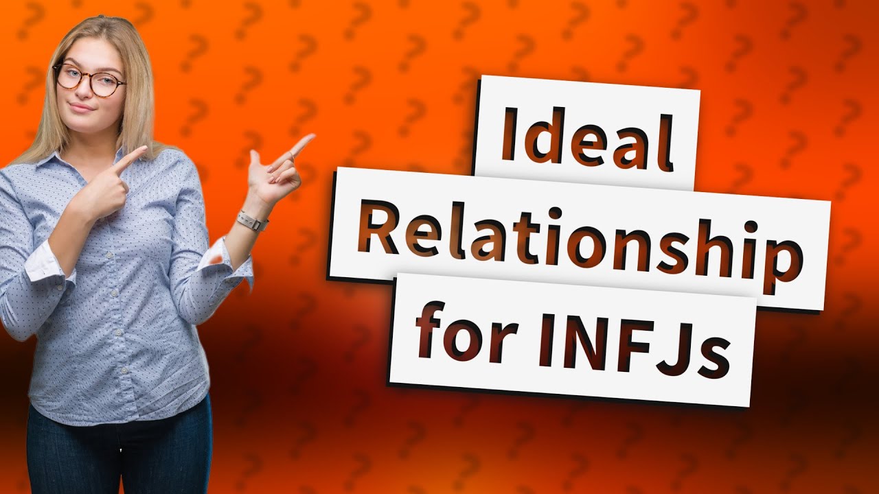What Do INFJs Seek in Their Ideal Relationship? - YouTube