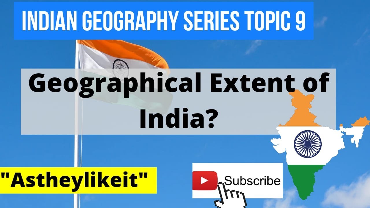 Location and Geographical Extent of India - YouTube