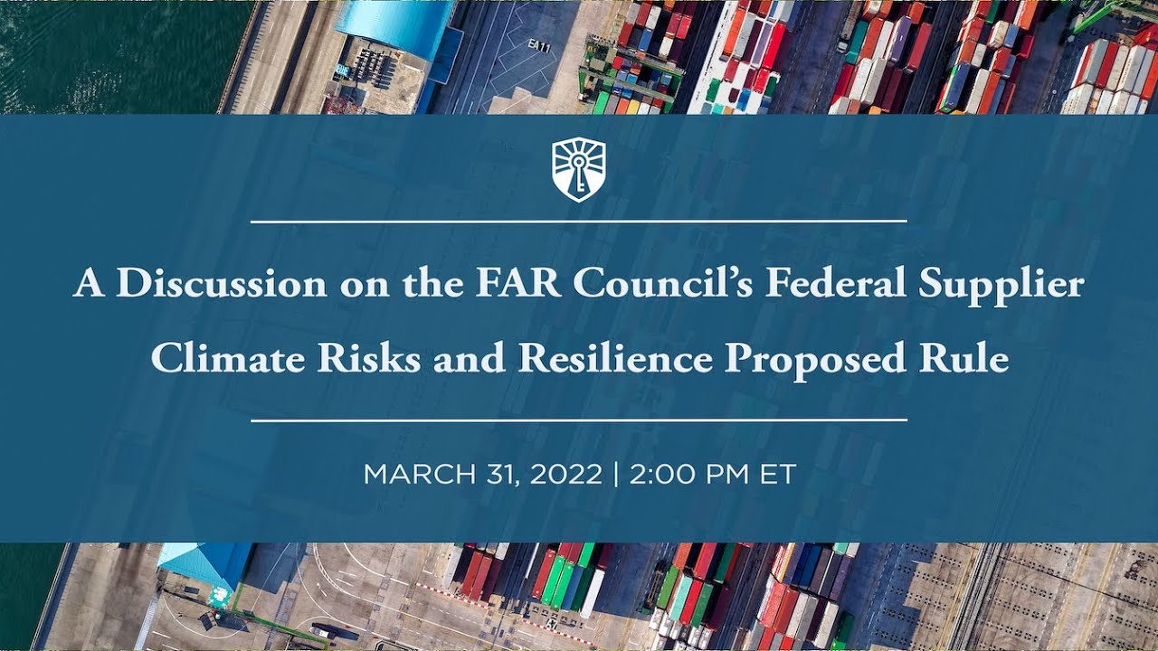 A Discussion on the FAR Council's Federal Supplier Climate Risks and ...