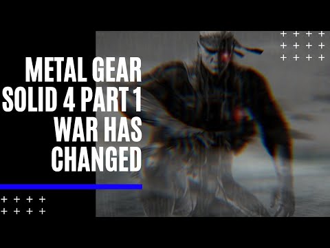 Metal Gear Solid 4 guns of the patriots part 1 war has changed ...