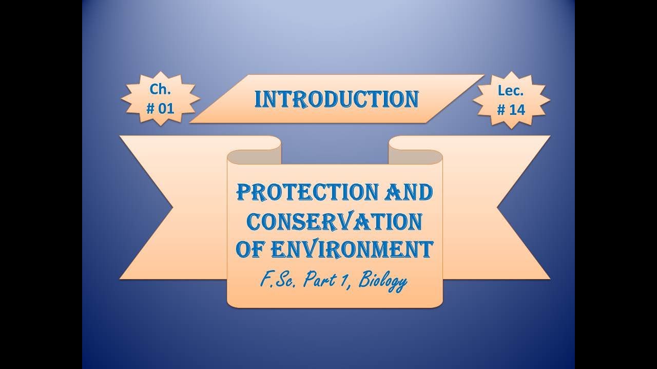 1st year, Biology, Chapter 1, Protection and Conservation of ...