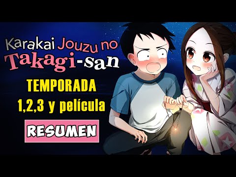 💞Karakai Jouzu no Takagi-san TEMPORADA 1, 2, 3 Y PELÍCULA FINAL | RESUMEN en 30 Minutos