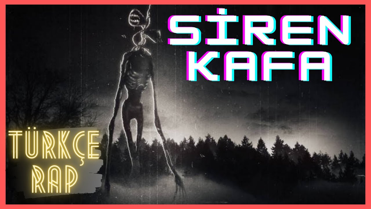 SİREN KAFA ŞARKISI - SİREN KAFA TÜRKÇE RAP - YouTube