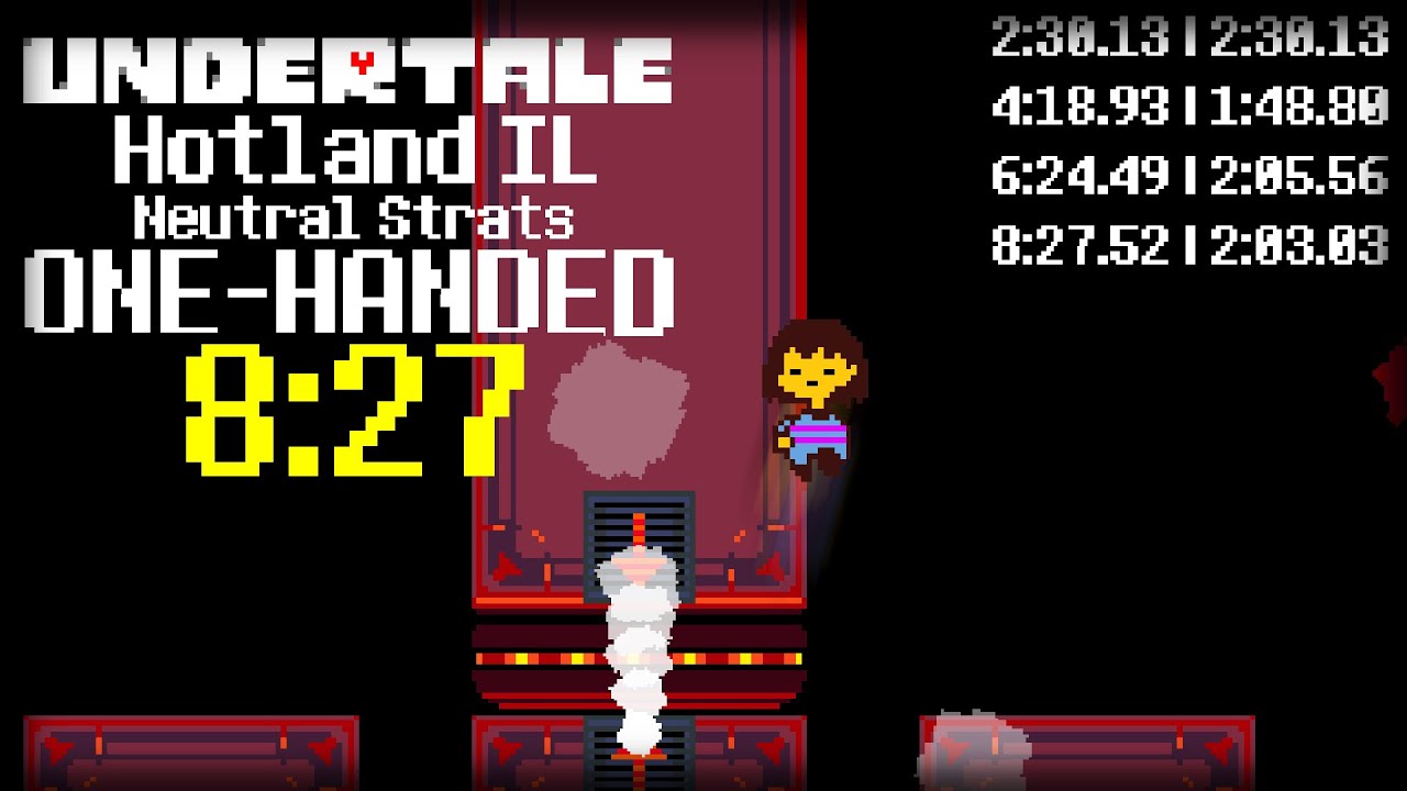 Undertale Hotland One-Handed Speedrun --【8:27】-- Neutral Strats - YouTube